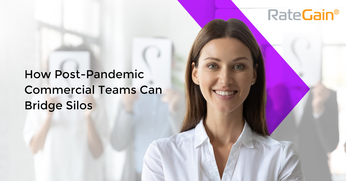 Bridging Silos in Commercial Teams Post Pandemic Bridging Silos in Commercial Teams Post Pandemic